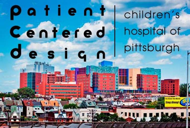 Patient Centered Design: Children's Hospital of Pittsburgh | Fast ...